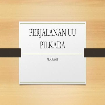 Perjalanan UU Pilkada | PPTX