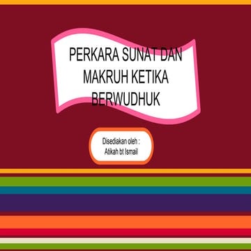 Perkara sunat dan makruh ketika berwudhuk | PPTX