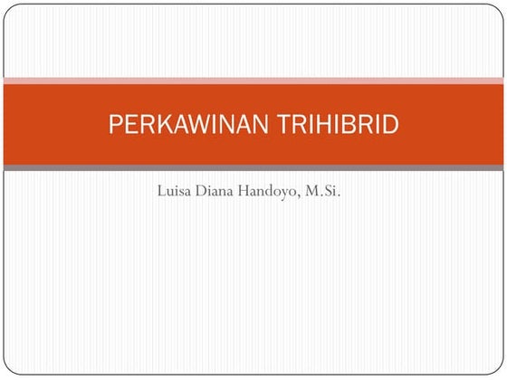 Genetic trihybrid cross | PPT | Genetics | Science