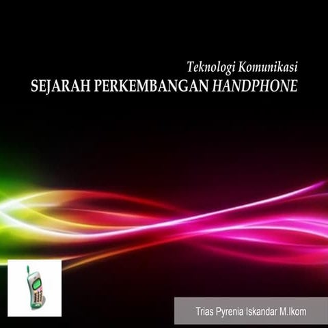 Matkul Teknologi Informasi dan Komunikasi PERKEMBANGAN HANDPHONE.pptx