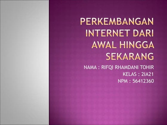 Perkembangan internet dari awal hingga sekarang_tepiapriani_2ia21 ...