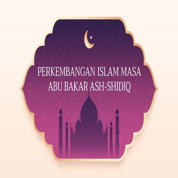 PERKEMBANGAN ISLAM MASA ABU BAKAR ASH-SHIDIQ.pptx