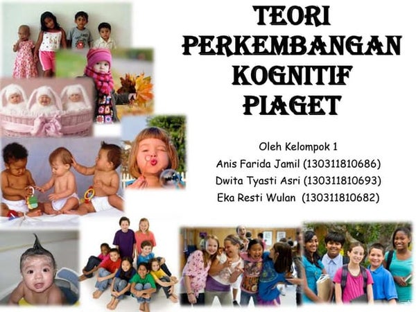 Teori perkembangan kognitif oleh Jean Piaget Teori perkembangan kognitif oleh Jean Piaget