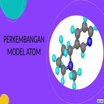 Perkembangan model atom kelas x kimiapptx | PPTX