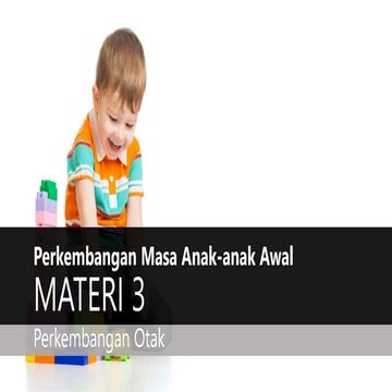 Perkembangan otak pada masa anak-anak awal | PPTX