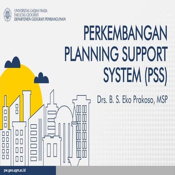 Perkembangan Planning Support System (PSS) oleh Drs. B. S. Eko Prakoso, MSP.pdf