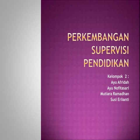 Perkembangan supervisi pendidikan | PPTX