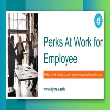 Perks At Work: Enhancing Employee Benefits and Rewards | PPT