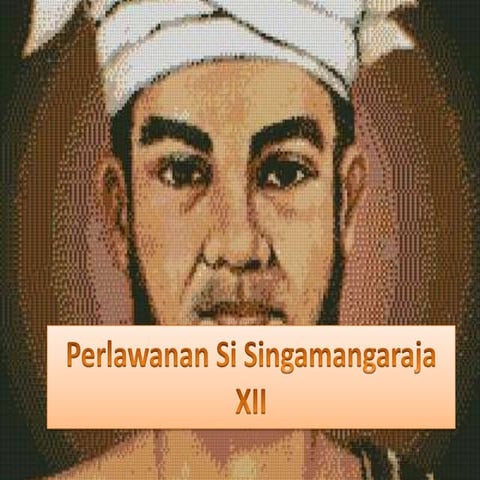 Perlawanan si singamangaraja xii | PPTX