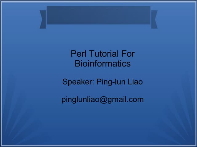 Perl For Bioinformatics | PPT Perl For Bioinformatics | PPT