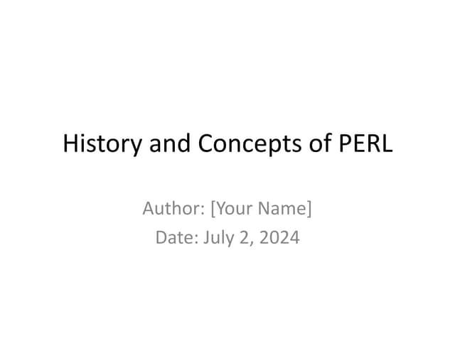 PERL_History_Concepts_Scalar_Syntax_Example.pptx PERL_History_Concepts_Scalar_Syntax_Example.pptx