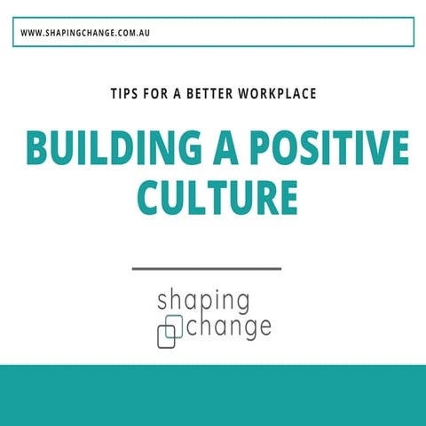 Building a positive culture in the workplace | PDF