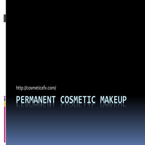 Permanent cosmetic makeup | PPTX