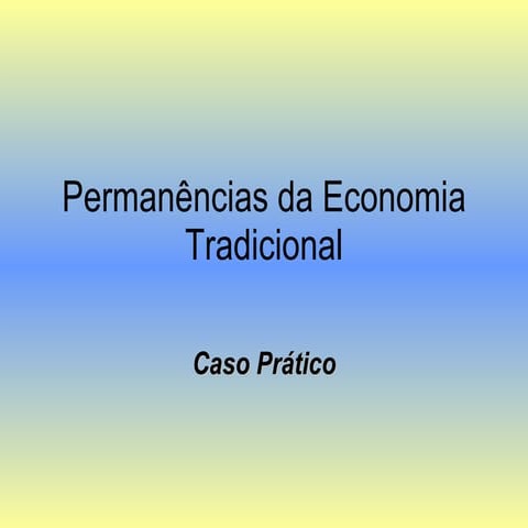 PermanêNcias Da Economia Tradicional | PPS