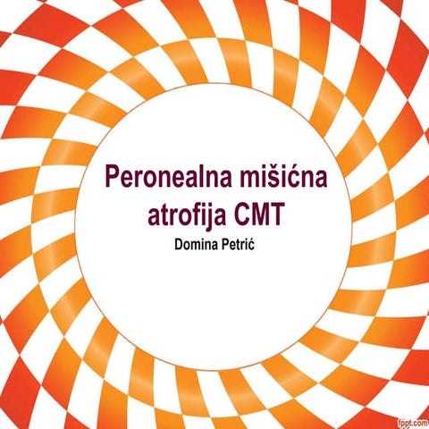 Peronealna mišićna atrofija cmt | PPSX
