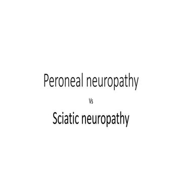 Peroneal neuropathy. sciatic neuropathyy | PPTX