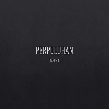 PERPULUHAN TAHUN 3 | PPTX
