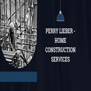 Perry Lieber :- Home Construction Expert | PPTX