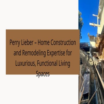 Perry Lieber – Home Construction and Remodeling Expertise for Luxurious ...