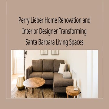 Perry Lieber Home Renovation and Interior Designer Transforming Santa ...