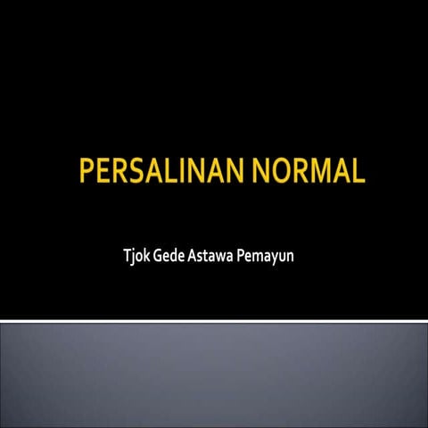 Persalinan normal (TAP).ppt Persalinan normal (TAP).ppt