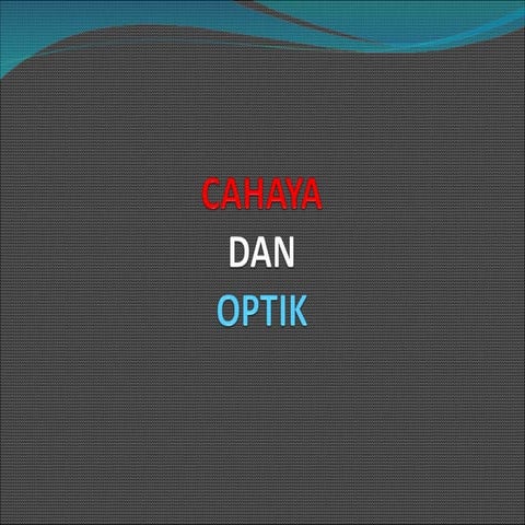 Persentasi Cahaya Dan Optik | PPT