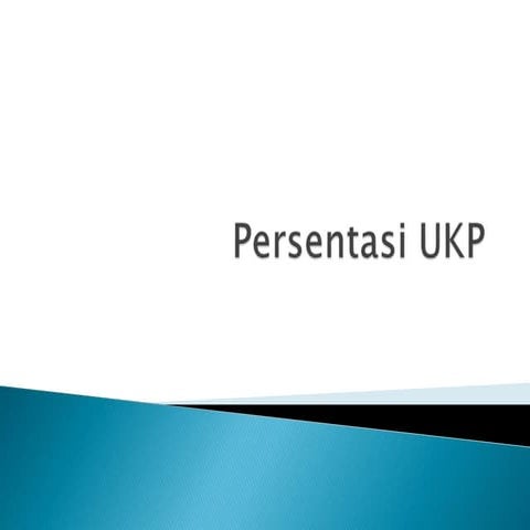 Persentasi UKP.ppt