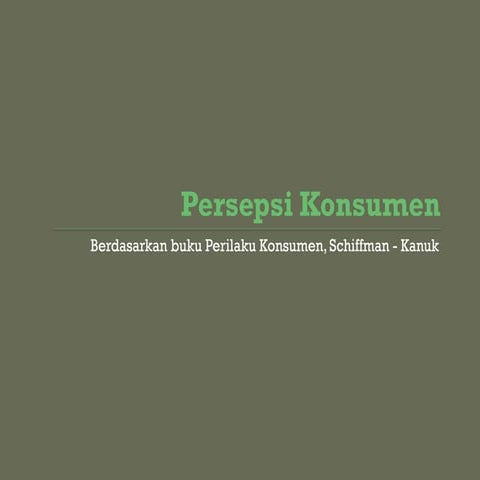 Persepsi-Konsumen Mata kuliah Psikologi Konsumen | PPTX