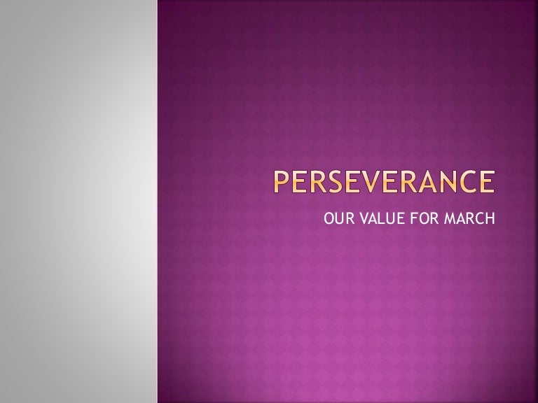 Perseverance values assembly march