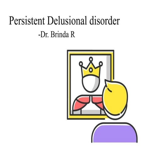 Persistent delusional disorder.pptx presentation | PPTX