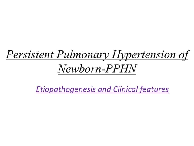 Persistent pulmonary hypertension(pphn) | PPTX