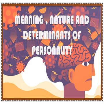 Meaning , Nature and determinants of personality .pdf