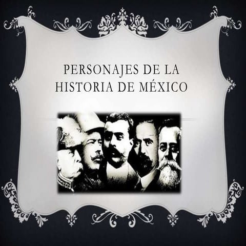Personajes de la historia de méxico | PPTX