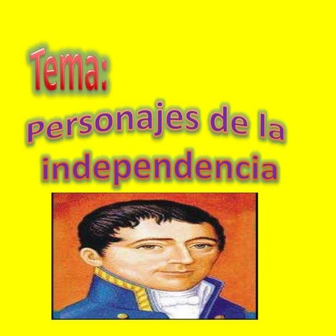 Personajes de la independencia | PPTX