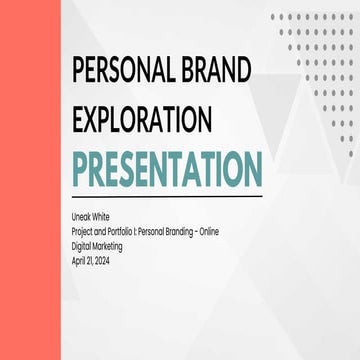 Uneak White's Personal Brand Exploration Presentation | PPT