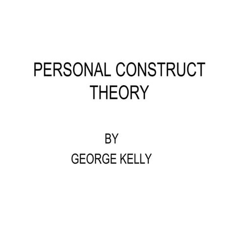 personal_consruct_theory.ppt george kelly | PPT