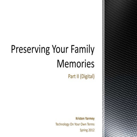 Preserving Your Family Memories (Personal Digital Archiving) | PPTX | Data Storage and ...