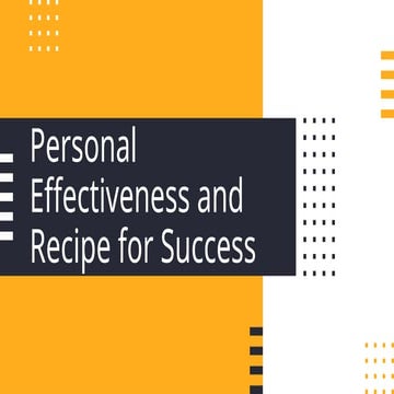 Personal Effectiveness and Recipe for Success.pptx