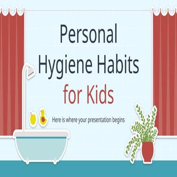Personal Hygiene Habits for Kids by Slidesgo.pptx