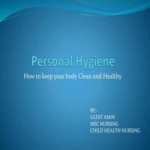 Personal hygiene ppt | PPTX