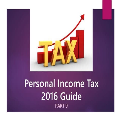 Personal Income Tax 2016 Guide Part 9 | PPT