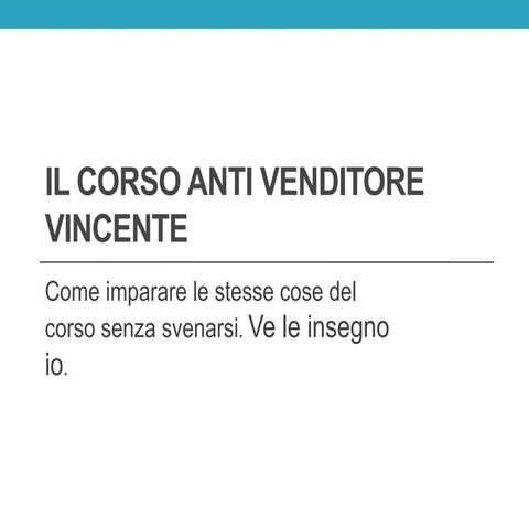 Il corso anti venditore vincente | PPTX