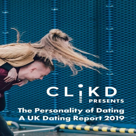 Personality of Dating Report 2019 by CLiKD | PDF