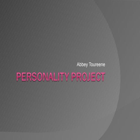 Personality Project 2 | PPT | Mental Health | Diseases and Conditions
