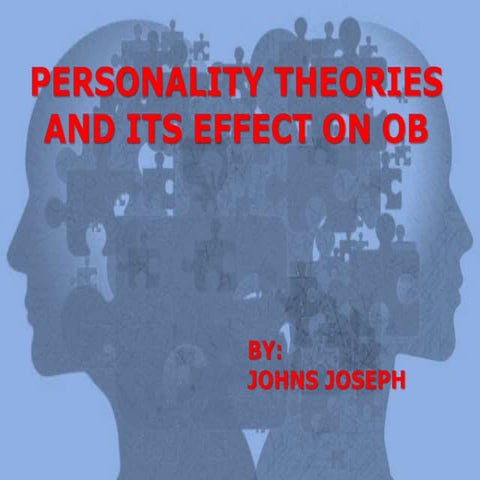 Personality theories and its effect on ob | PPTX