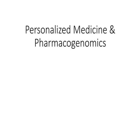 Personalized Medicine Pharmacogenomics-.ppt