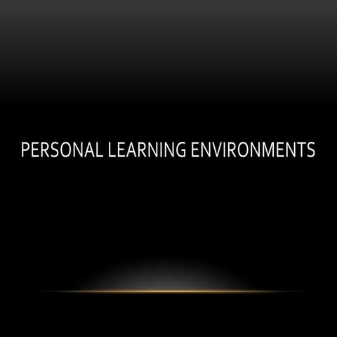 PLEs as Teaching and Learning Method | PPTX