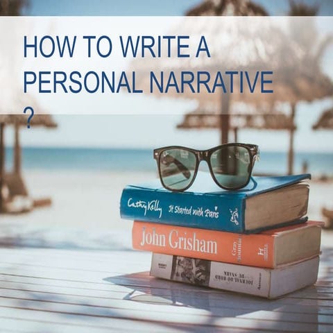 Personal narrative - How to write a personal narrative? | PPTX