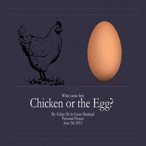 what came first, the chicken or the Egg? | PPT