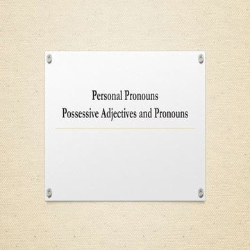 Personal Pronouns - Possessive adjectives and Pronouns.pptx